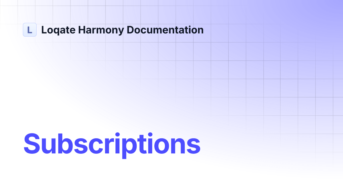 Subscriptions | Loqate Harmony Documentation