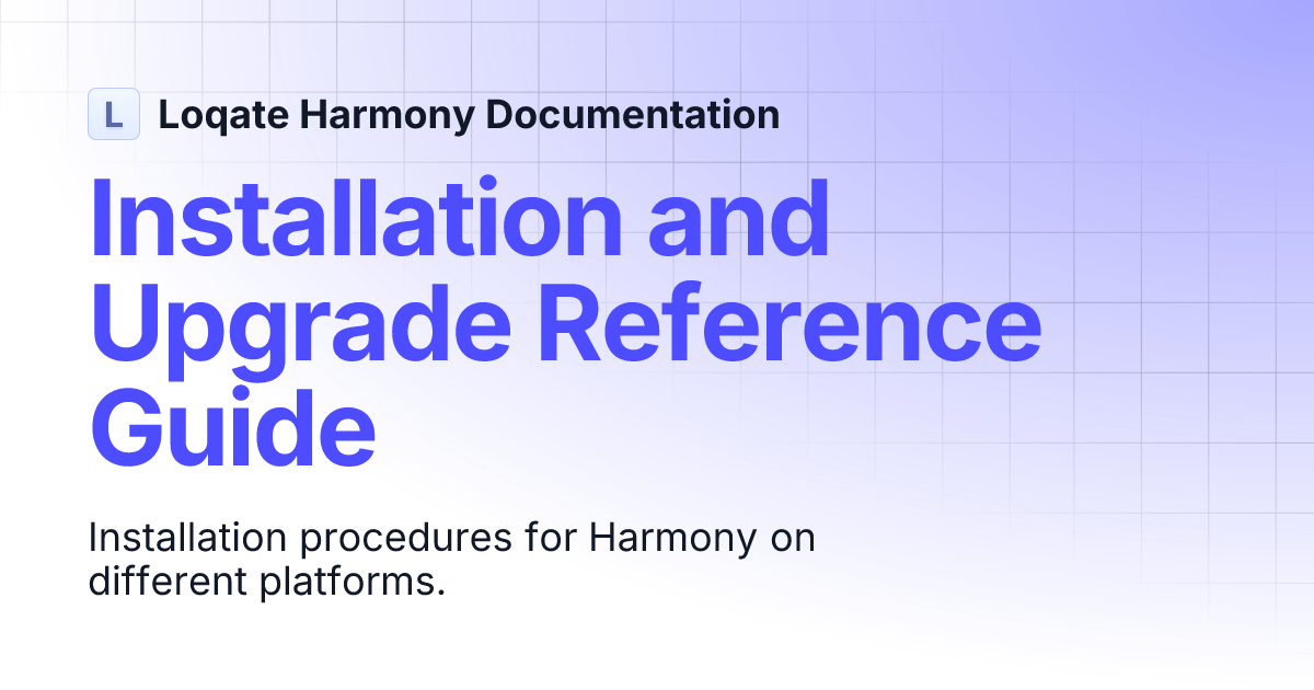 Installation and Upgrade Reference Guide | Loqate Harmony Documentation