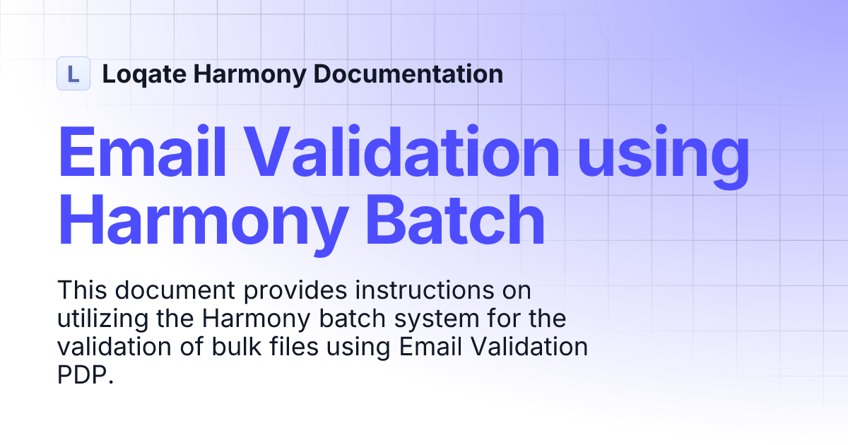 Email Validation using Harmony Batch | Loqate Harmony Documentation