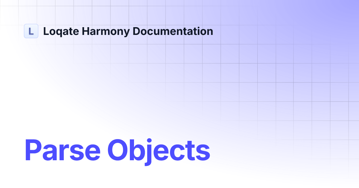 Parse Objects | Loqate Harmony Documentation