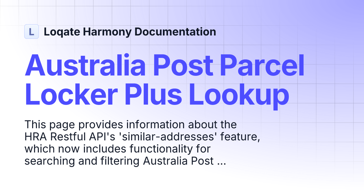 Australia Post Parcel Locker Plus Lookup | Loqate Harmony Documentation