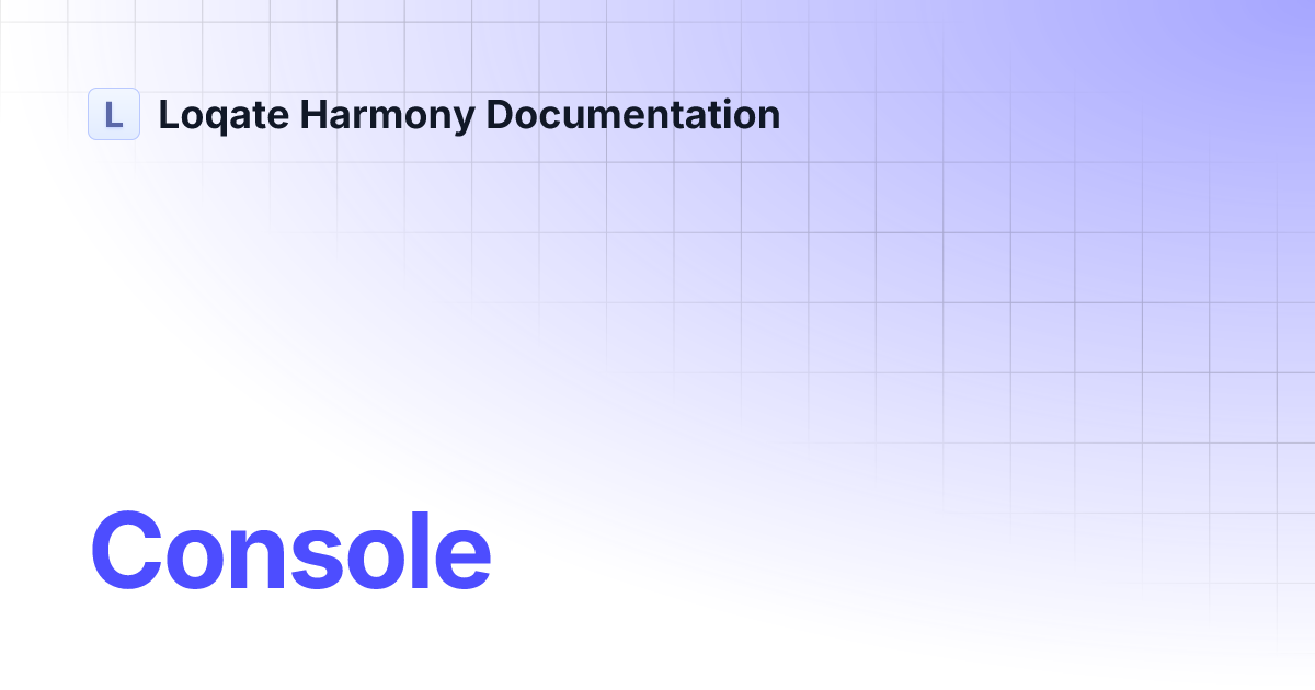 Console | Loqate Harmony Documentation