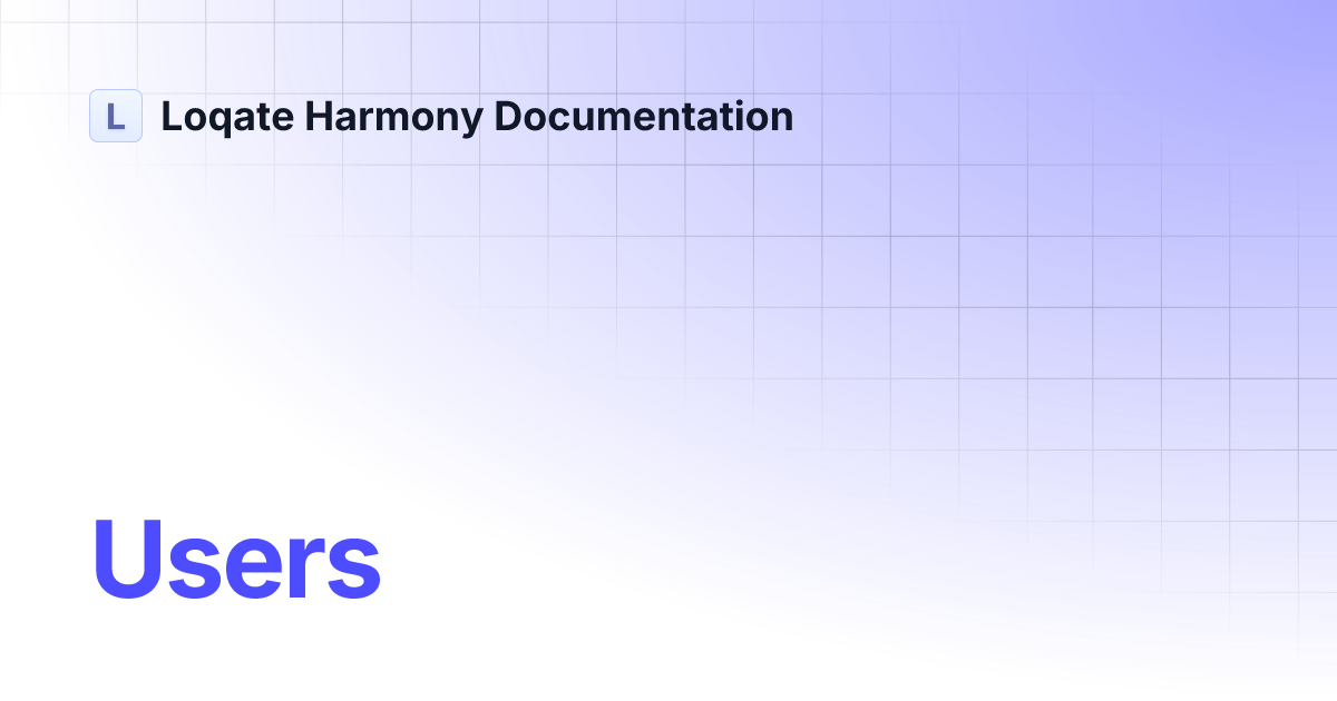 Users | Loqate Harmony Documentation