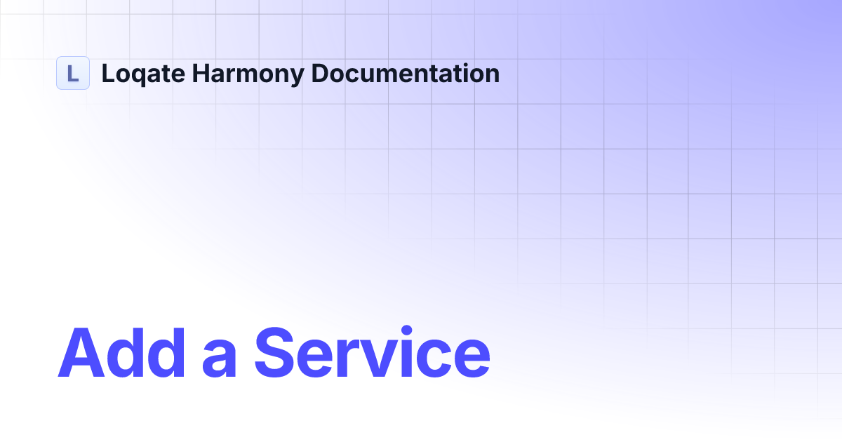 Add a Service | Loqate Harmony Documentation