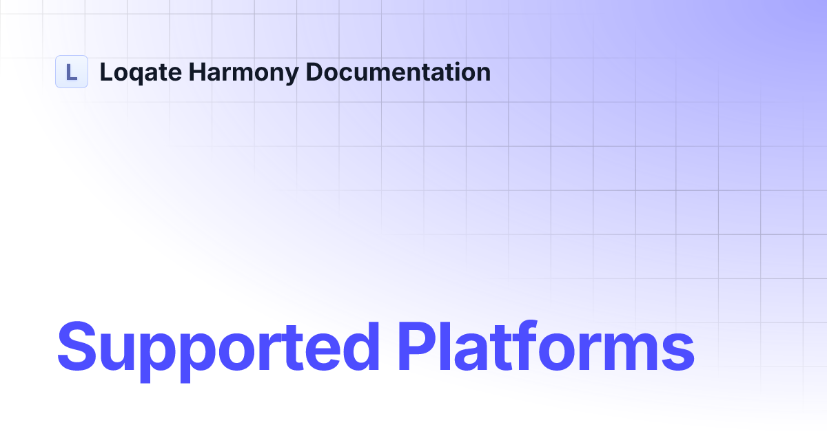 Supported Platforms | Loqate Harmony Documentation