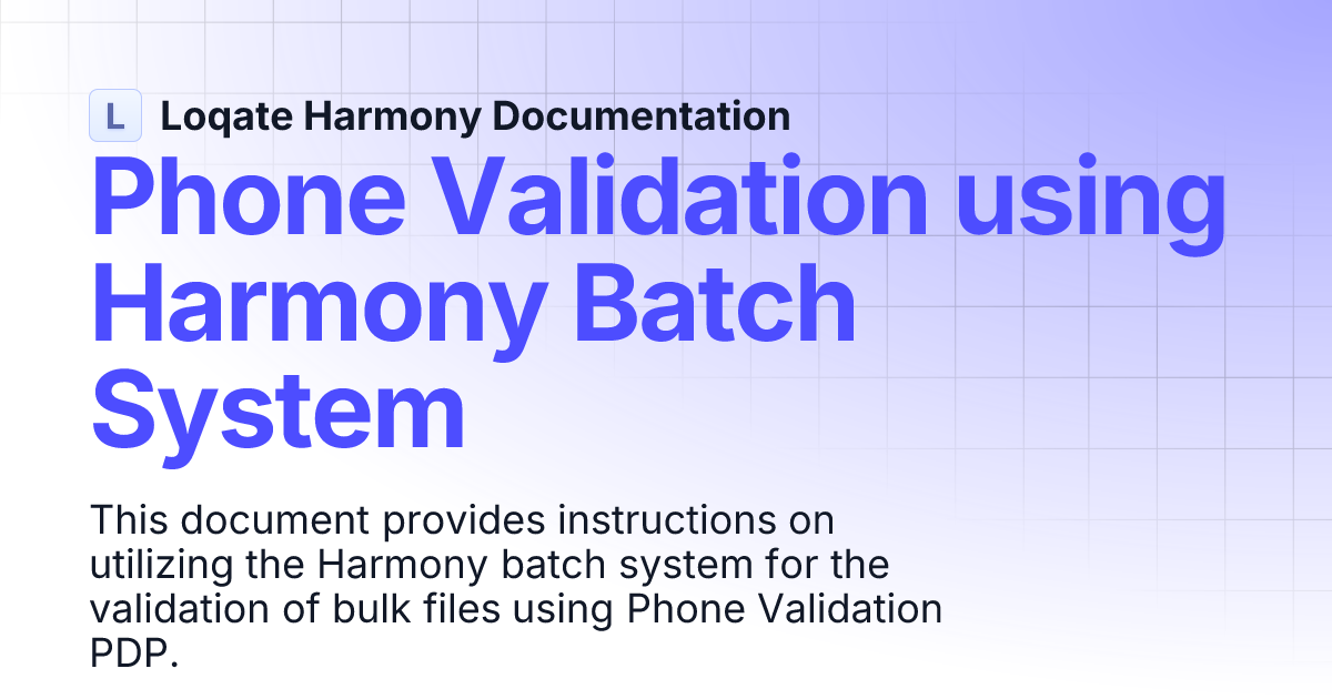 Phone Validation using Harmony Batch System | Loqate Harmony Documentation
