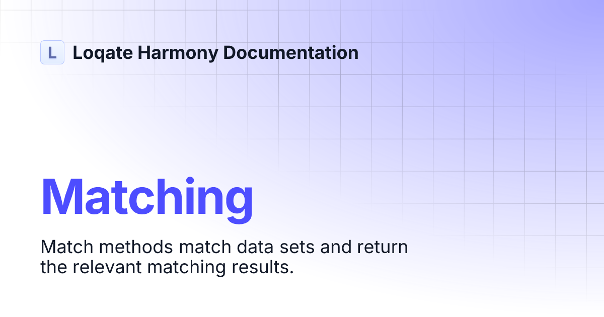 Matching | Loqate Harmony Documentation