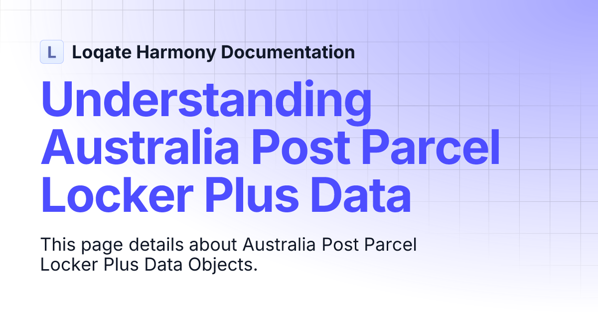 Understanding Australia Post Parcel Locker Plus Data | Loqate Harmony Documentation