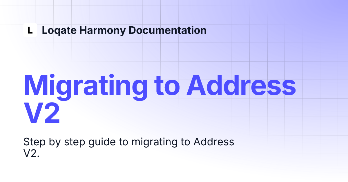 Migrating to Address V2 | Loqate Harmony Documentation Migrating to Address V2 | Loqate Harmony Documentation