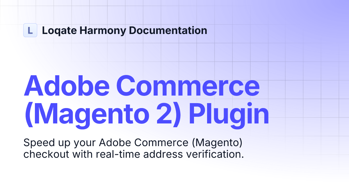 Adobe Commerce (Magento 2) Plugin | Loqate Harmony Documentation